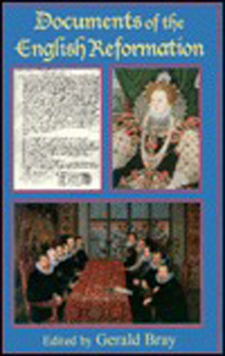 Documents of the English Reformation (English, German, Latin and